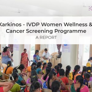 Karkinos Healthcare-IVDP Collaborative Women’s Cancer Screening ...