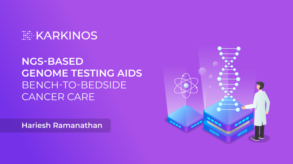 Capitalizing Next Gen Sequencing to make cancer genome testing ...